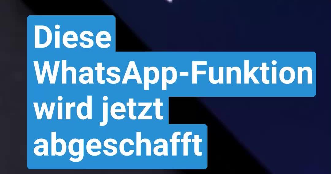 Diese WhatsApp-Funktion wird jetzt endgültig abgeschafft - Video | WEB.DE